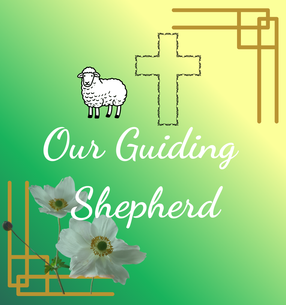 Our Guiding Shepherd – Be quiet and Listen